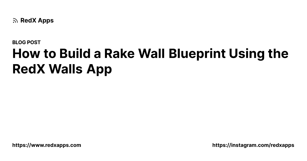 How to Build a Rake Wall Blueprint Using the RedX Walls App