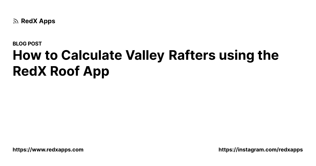How to Calculate Valley Rafters using the RedX Roof App