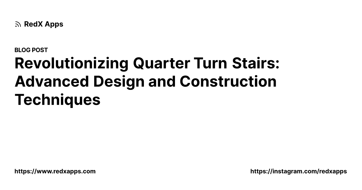 Revolutionizing Quarter Turn Stairs: Advanced Design and Construction ...